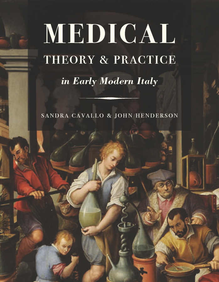 Medical Theory and Practice in Early Modern Italy / Sandra Cavallo ...